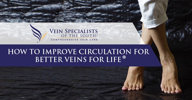 Improve Circulation in Your Legs for Better Veins for Life®